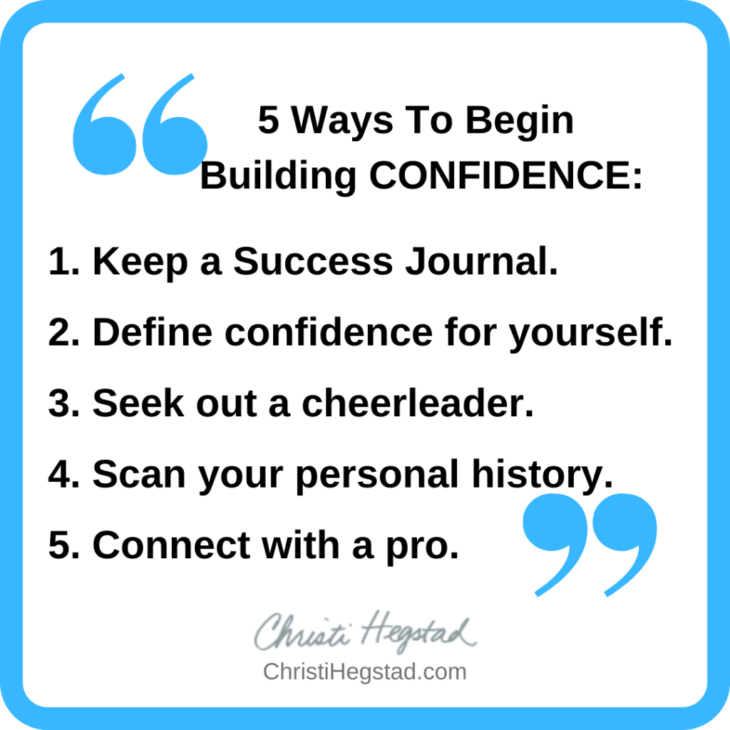 5 Ways To Begin Building (Or Rebuilding) Your Confidence | MAP ...